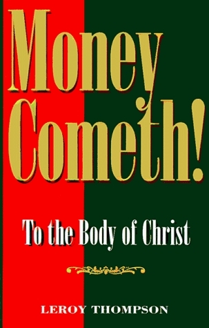 Money Cometh!: To the Body of Christ by Leroy Thompson Sr. | Goodreads