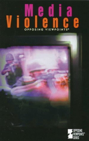 Media Violence: Opposing Viewpoints by William Dudley | Goodreads