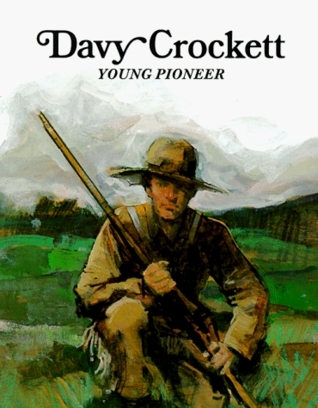 Davy Crockett: Young Pioneer by Laurence Santrey | Goodreads