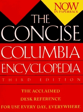 The Concise Columbia Encyclopedia by Columbia University | Goodreads