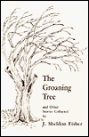 The Groaning Tree and Other Stories of Years of Fascinating Country ...