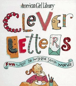Clever Letters: Fun Ways to Wiggle Your Words by Laura Allen | Goodreads