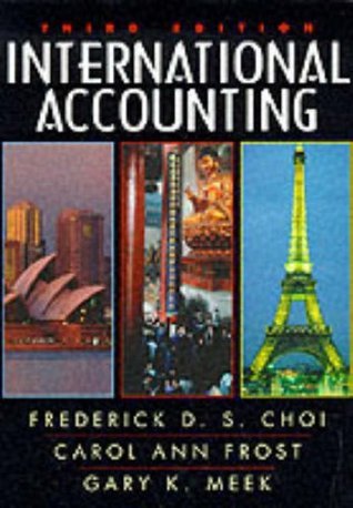 International Accounting (3rd Edition) by Frederick D.S. Choi | Goodreads