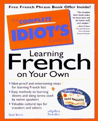 The Complete Idiot's Guide to Learning French on Your Own (Complete ...