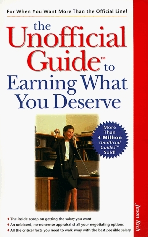 The Unofficial Guide to Earning What You Deserve by Jason R. Rich ...