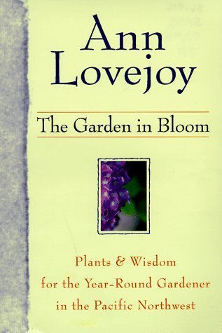 The Garden in Bloom by Ann Lovejoy | Goodreads