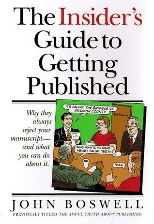 The Insider's Guide to Getting Published by John Boswell | Goodreads