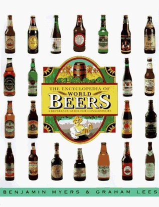 The Encyclopedia of World Beers: A Reference Guide for Connoisseurs by ...