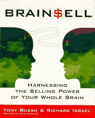 Brain Sell: Harnessing the Selling Power of Your Whole Brain by Tony ...
