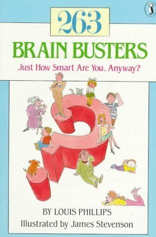 263 Brain Busters: Just How Smart are You, Anyway? by Louis Phillips ...