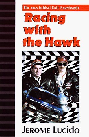 Racing With the Hawk: The Man Behind Dale Earnhardt by Jerome Lucido ...