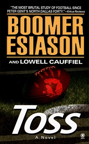 Toss: A Novel by Boomer Esiason | Goodreads