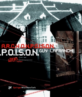 A.R.C.H.O.N.P.O.I.S.O.N. (RIEAeuropa Book-Series) by Guy Lafranchi ...
