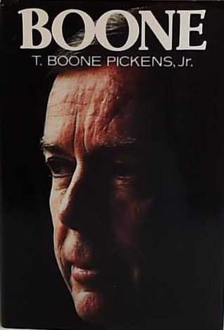 Boone by T. Boone Pickens | Goodreads