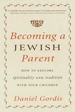 Becoming a Jewish Parent: How to Explore Spirituality and Tradition ...
