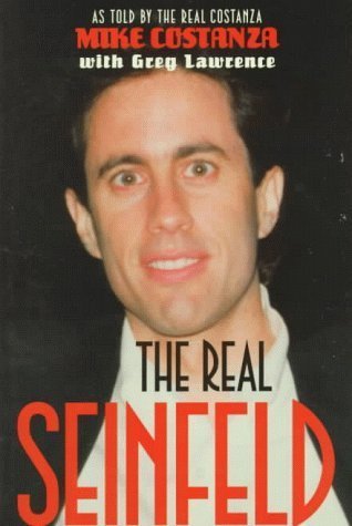 The Real Seinfeld: As Told by the Real Costanza by Mike Costanza ...