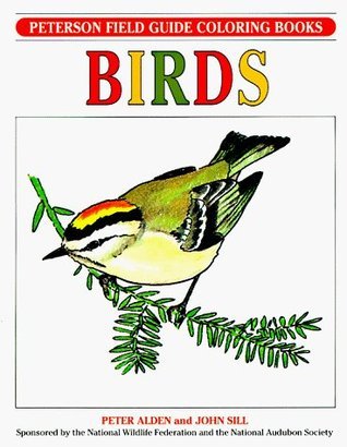 Birds: Peterson Field Guide Coloring Book by Peter Alden | Goodreads