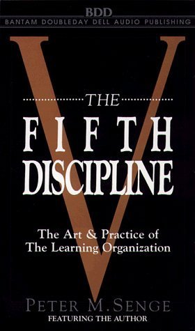 The Fifth Discipline: The Art and Practice of the The Learning ...