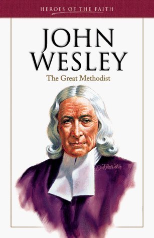 John Wesley: Founder of the Methodist Church by Sam Wellman | Goodreads