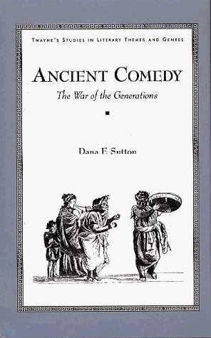Ancient Comedy: The War of the Generations by Dana F. Sutton | Goodreads