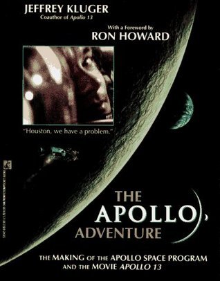The Apollo Adventure: The Making of the Apollo Space Program and the ...
