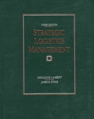 Strategic Logistics Management by Douglas M. Lambert | Goodreads
