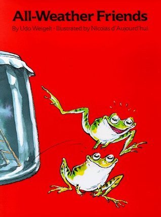 All-Weather Friends by Udo Weigelt | Goodreads