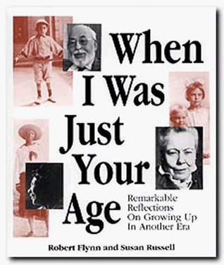 When I was Just Your Age by Robert Flynn | Goodreads