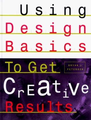 Using Design Basics to Get Creative Results by Bryan L. Peterson ...