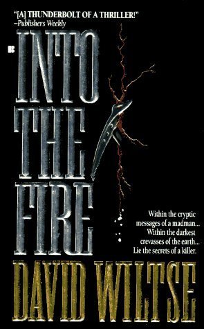 Into the Fire by David Wiltse | Goodreads