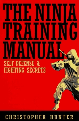 Ninja Training Manual: Self-Defense and Fighting Secrets by Christopher ...