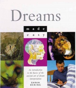 Dreams Made Easy: An Introduction To The Basics Of The Ancient Art Of ...