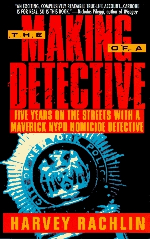 The Making of a Detective by Harvey Rachlin | Goodreads