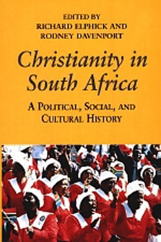 Christianity in South Africa: A Political, Social, and Cultural History ...