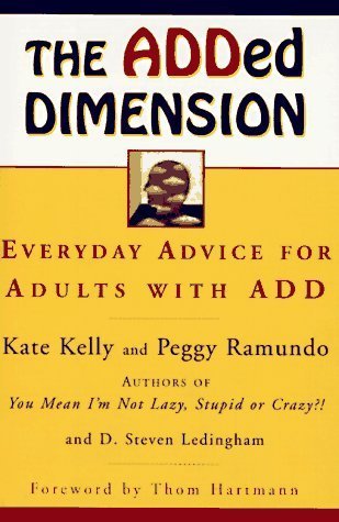 The ADDed Dimension: Everyday Advice For Adults With Add by Kate Kelly ...