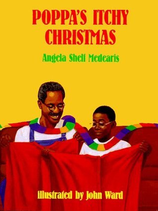 Poppa's Itchy Christmas by Angela Shelf Medearis | Goodreads