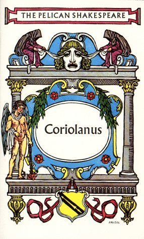 Coriolanus (Shakespeare, Pelican) by William Shakespeare | Goodreads