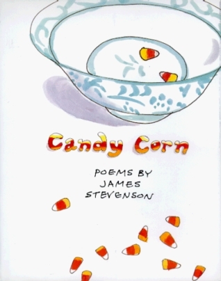 Candy Corn: Poems by James Stevenson | Goodreads