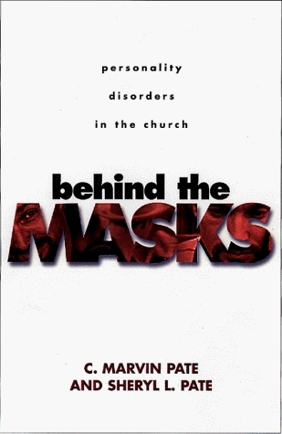 Behind the Masks: Personality Disorders in the Church by C. Marvin Pate ...