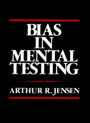 Bias in Mental Testing by Arthur R. Jensen | Goodreads