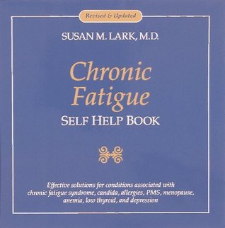 Chronic Fatigue: Self Help Book by Susan M. Lark | Goodreads
