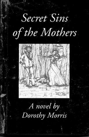 Secret Sins of the Mothers by Dorothy K. Morris | Goodreads