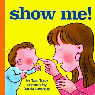 Show Me! by Tom Tracy | Goodreads