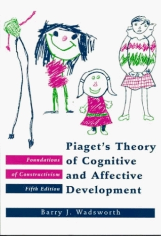 Piaget's Theory of Cognitive and Affective Development: Foundations of ...