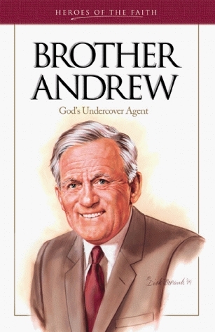 Brother Andrew: God's Undercover Agent by Alan Millwright | Goodreads