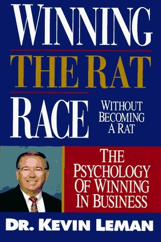 Winning the Rat Race Without Becoming a Rat: The Psychology of Winning ...