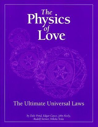 The Physics of Love: The Ultimate Universal Laws by Edgar Evans Cayce ...
