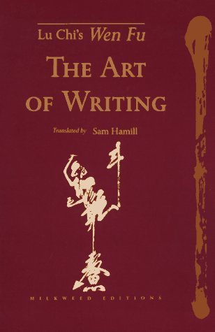 The Art of Writing: Lu Chi's Wen Fu by Sam Hamill | Goodreads