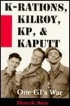 K-Rations, Kilroy, KP, & Kaputt: One GI's War by Henry K. Davis | Goodreads