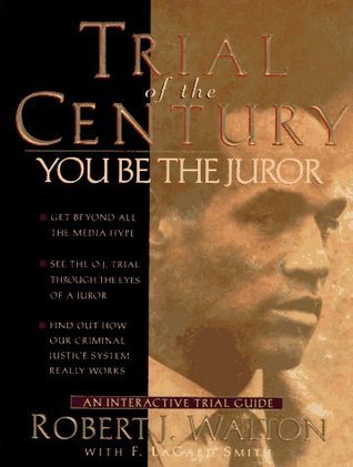 Trial of the Century, You be the Juror: See the OJ Simpson Trial ...